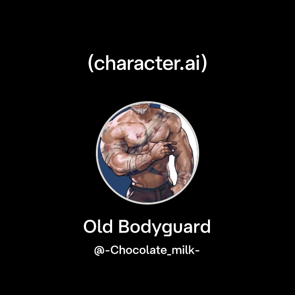 Chat with Old Bodyguard | character.ai | AI Chat, Reimagined–Your Words ...