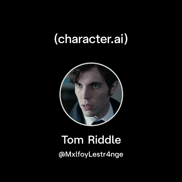 Chat with Tom Riddle | character.ai | Personalized AI for every moment ...