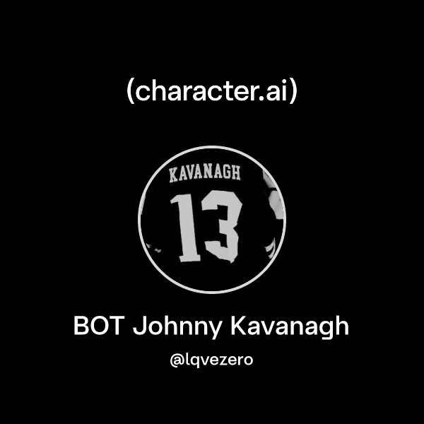 Chat with BOT Johnny Kavanagh | character.ai | AI Chat, Reimagined–Your Words. Your World.