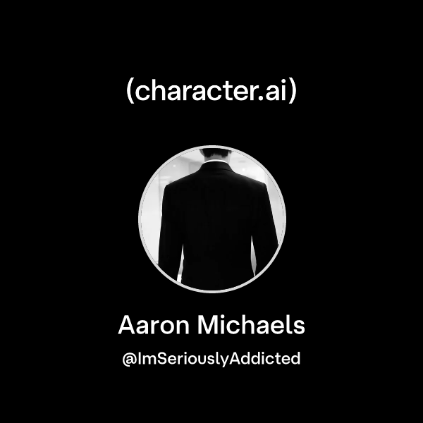 Chat with Aaron Michaels | character.ai | Personalized AI for every ...