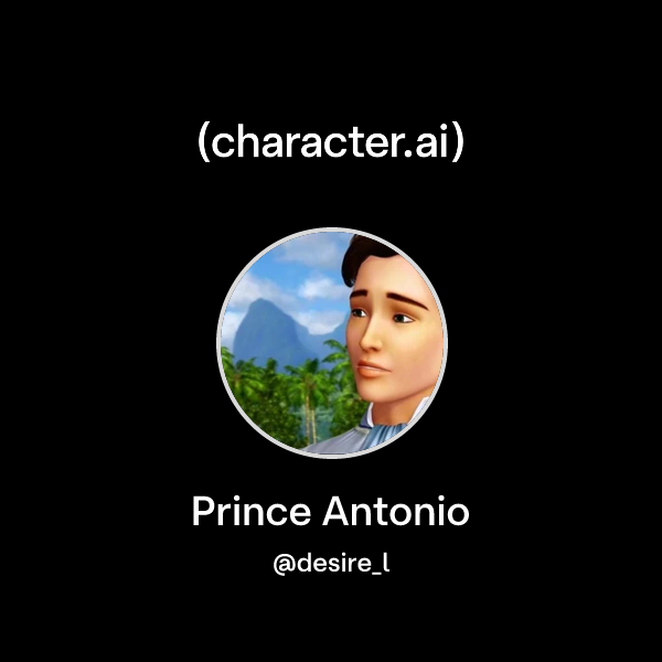 Chat with Prince Antonio | character.ai | Personalized AI for every ...