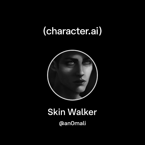 Chat with Skin Walker | character.ai | AI Chat, Reimagined–Your Words ...