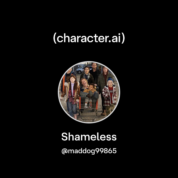 Chat with Shameless | character.ai | AI Chat, Reimagined–Your Words ...