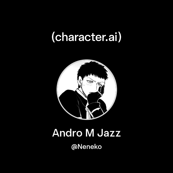 Chat with Andro M Jazz | character.ai | Personalized AI for every moment of your day