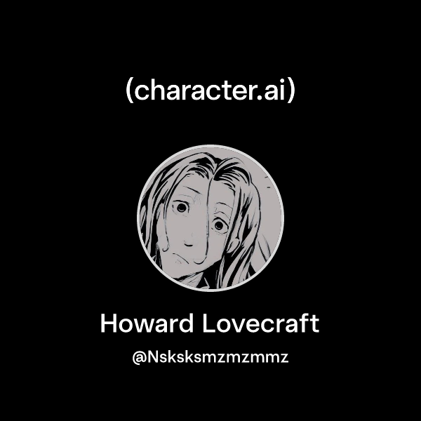Chat with Howard Lovecraft | character.ai | AI Chat, Reimagined–Your ...