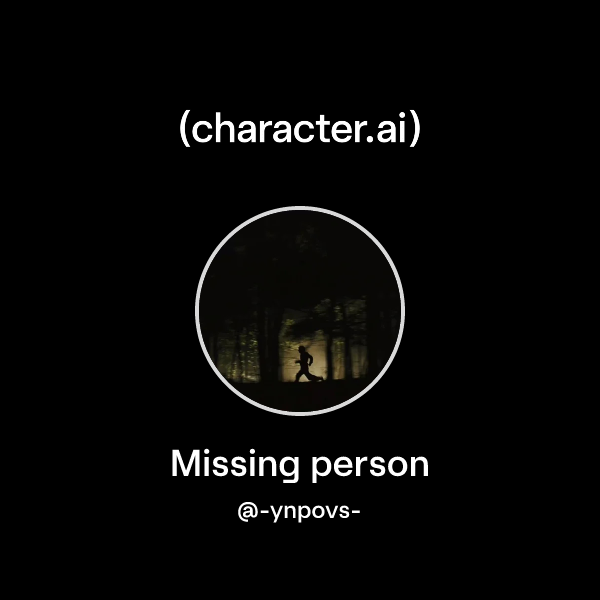Chat with Missing person | character.ai | AI Chat, Reimagined–Your ...