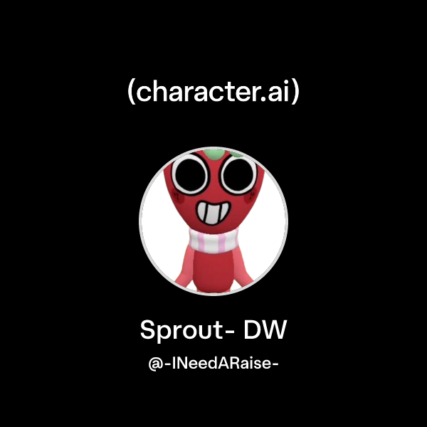 Chat with Sprout- DW | character.ai | AI Chat, Reimagined–Your Words ...
