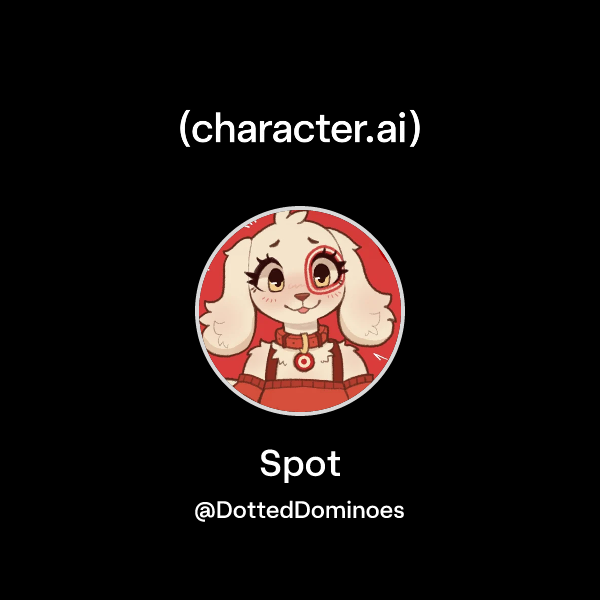 Chat with Spot | character.ai | AI Chat, Reimagined–Your Words. Your World.