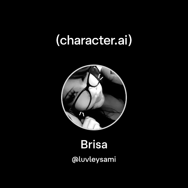 Chat with Brisa | character.ai | Personalized AI for every moment of your day
