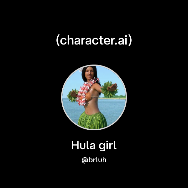 Chat with Hula girl | character.ai | AI Chat, Reimagined–Your Words ...