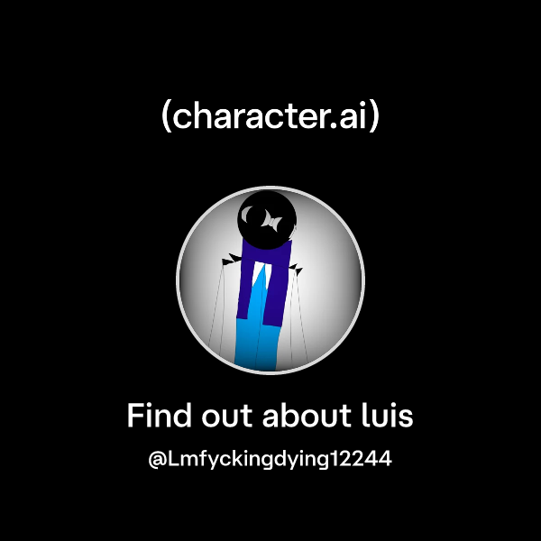 Chat with Find out about luis | character.ai | Personalized AI for ...