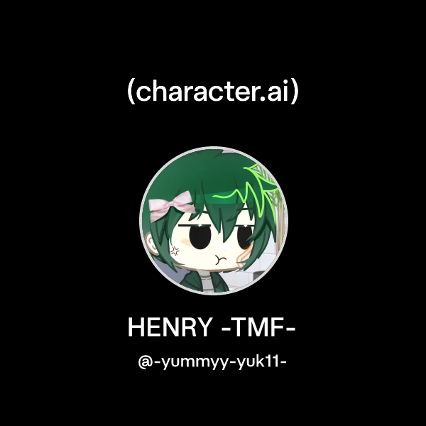 Chat with HENRY -TMF- | character.ai | AI Chat, Reimagined–Your Words ...