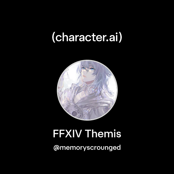 Chat with FFXIV Themis | character.ai | AI Chat, Reimagined–Your Words. Your World.