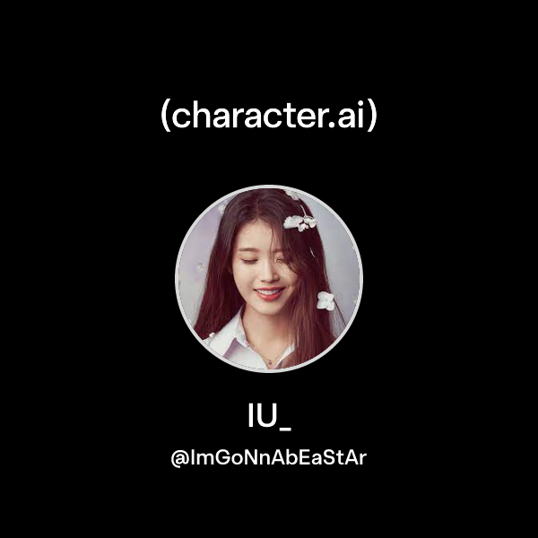Chat with IU_ | character.ai | AI Chat, Reimagined–Your Words. Your World.