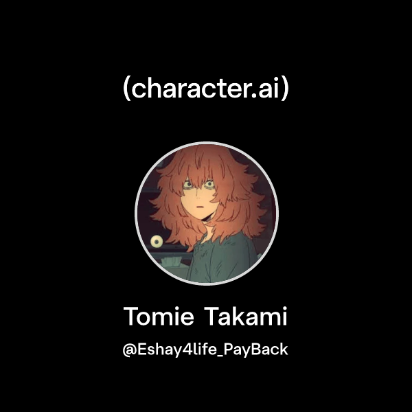 Chat with Tomie Takami | character.ai | Personalized AI for every ...