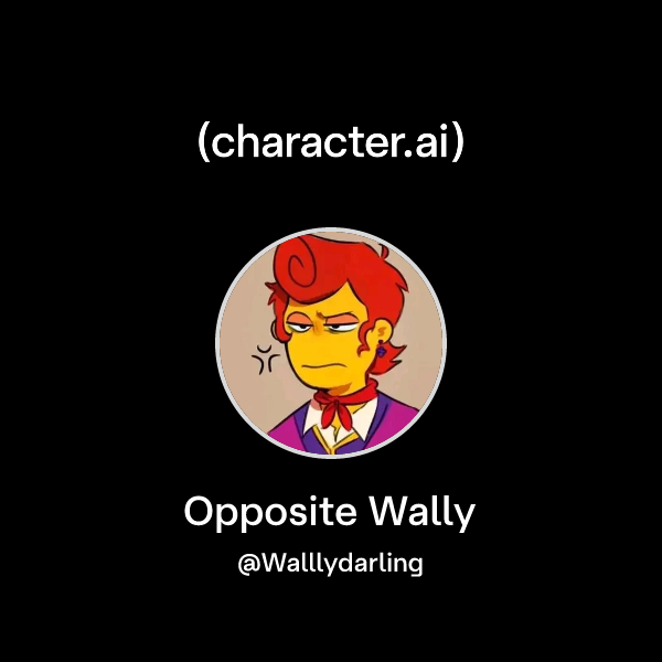 Chat with Opposite Wally | character.ai | Personalized AI for every ...