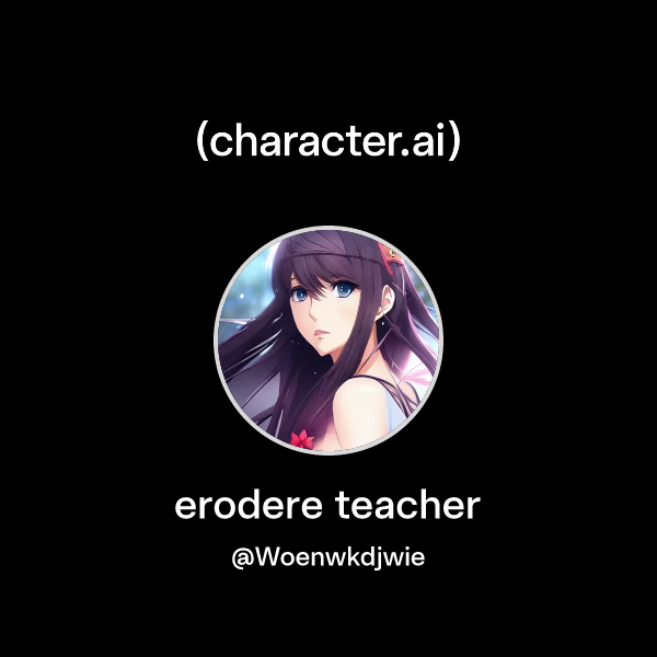 Chat with erodere teacher | character.ai | Personalized AI for every moment of your day