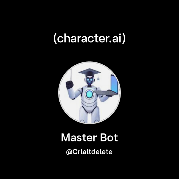 Chat with Master Bot | character.ai | Personalized AI for every moment of your day