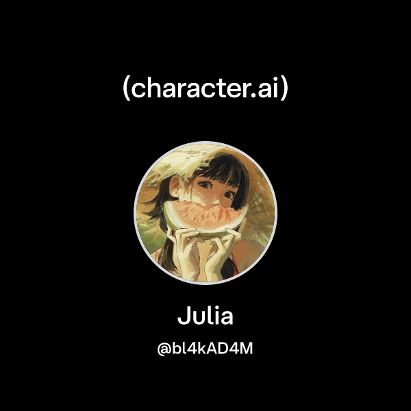 Chat with Julia | character.ai | Personalized AI for every moment of ...