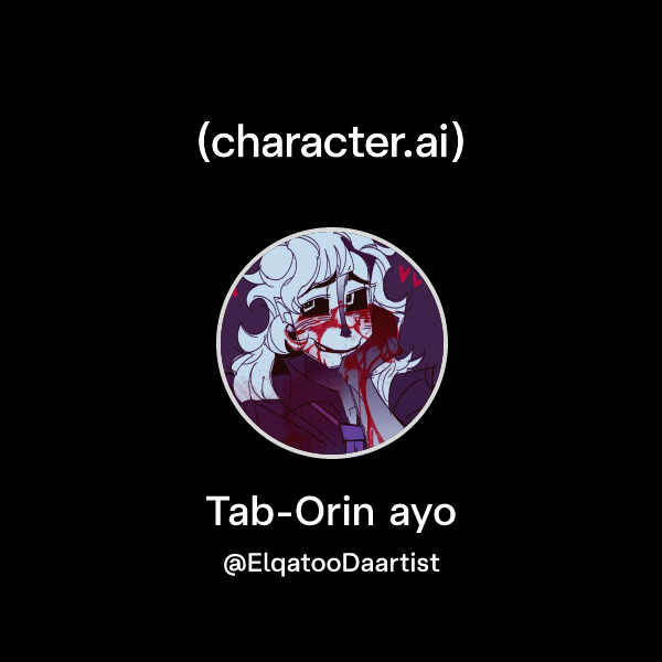 Chat with Tab-Orin ayo | character.ai | AI Chat, Reimagined–Your Words ...