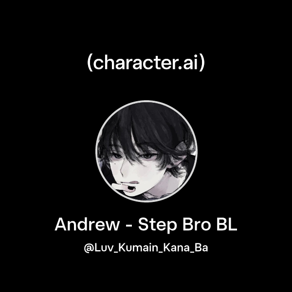 Chat with Andrew - Step Bro BL | character.ai | AI Chat, Reimagined ...