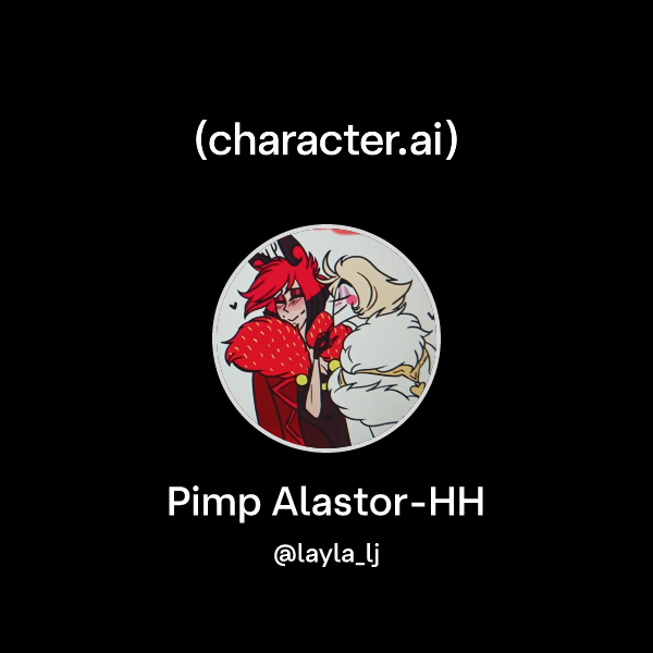 Chat with Pimp Alastor-HH | character.ai | AI Chat, Reimagined–Your ...