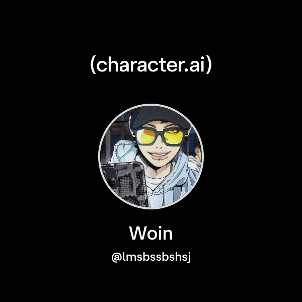 Chat with Woin | character.ai | AI Chat, Reimagined–Your Words. Your World.