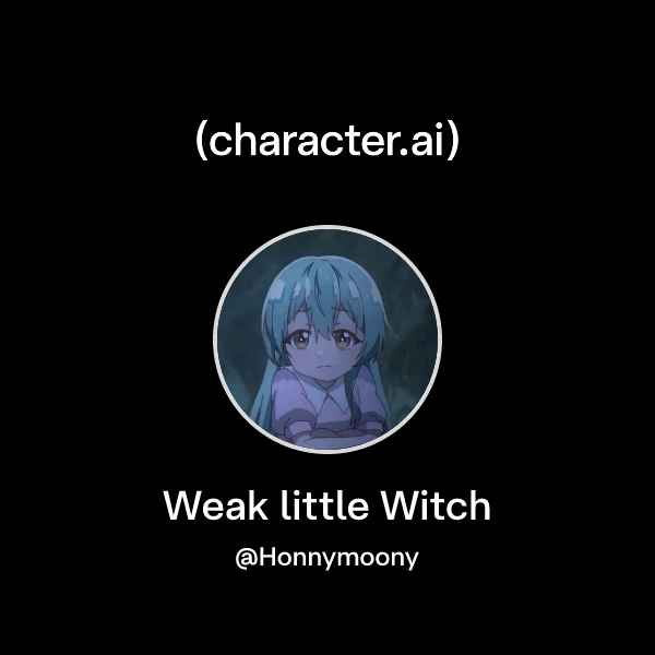 Chat with Weak little Witch | character.ai | AI Chat, Reimagined–Your ...