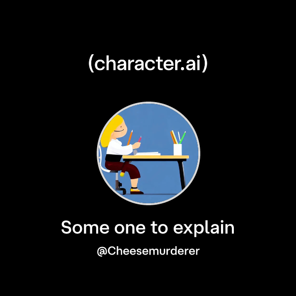 Chat with Some one to explain | character.ai | AI Chat, Reimagined–Your ...