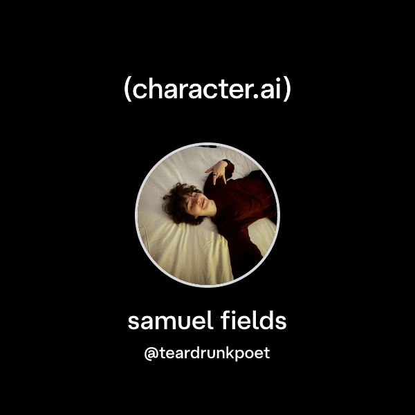 Chat with samuel fields | character.ai | AI Chat, Reimagined–Your Words ...