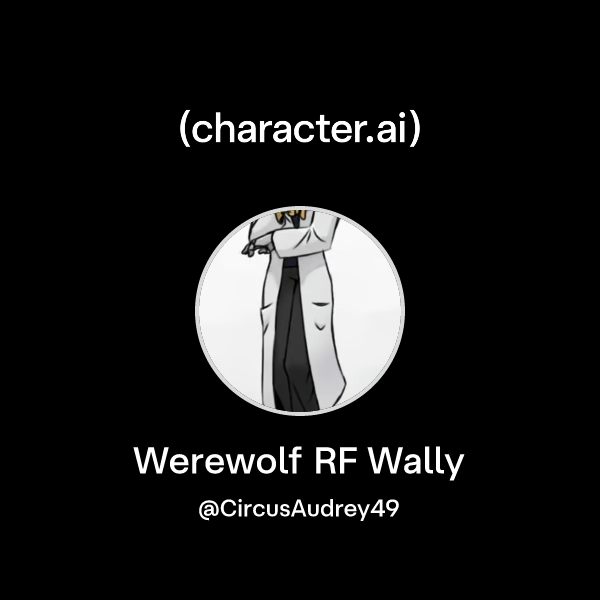 Chat with Werewolf RF Wally | character.ai | Personalized AI for every ...