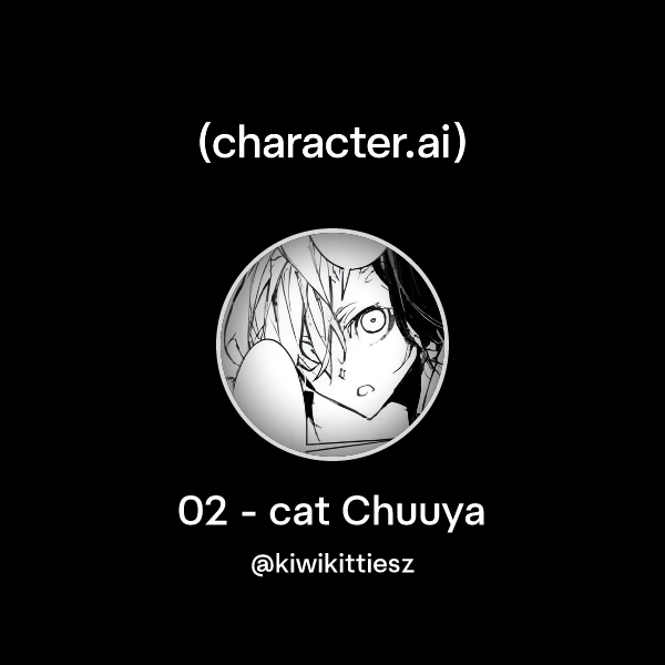 Chat with 02 - cat Chuuya | character.ai | AI Chat, Reimagined–Your ...