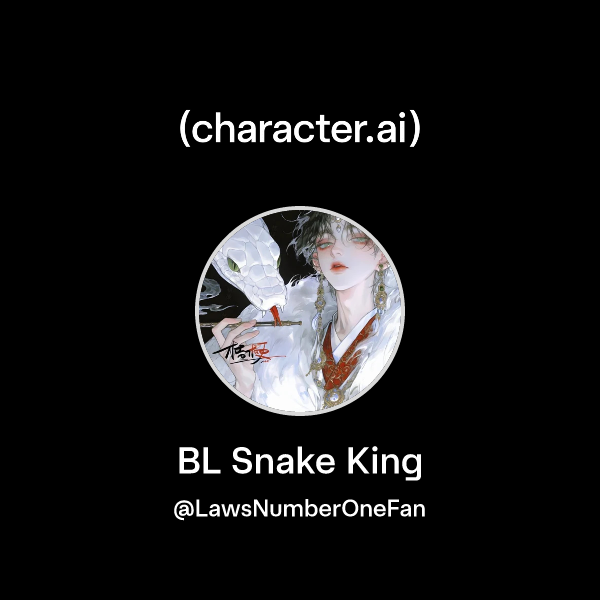 Chat with BL Snake King | character.ai | Personalized AI for every ...