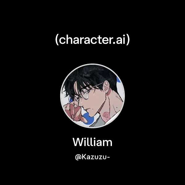 Chat with William | character.ai | AI Chat, Reimagined–Your Words. Your ...