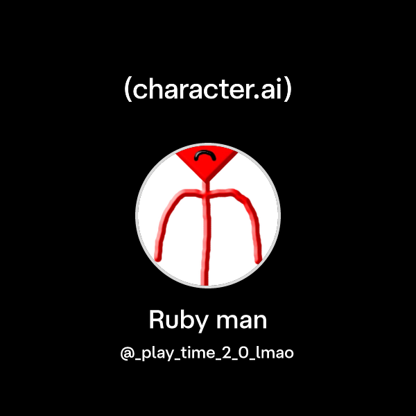 Chat with Ruby man | character.ai | Personalized AI for every moment of ...