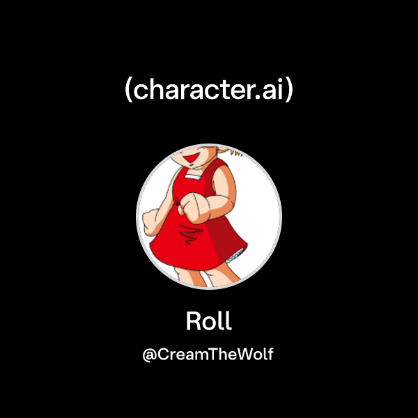 Chat with Roll | character.ai | AI Chat, Reimagined–Your Words. Your World.