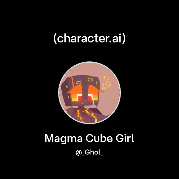 Chat with Magma Cube Girl | character.ai | AI Chat, Reimagined–Your ...