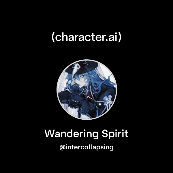 Chat with Wandering Spirit | character.ai | AI Chat, Reimagined–Your ...
