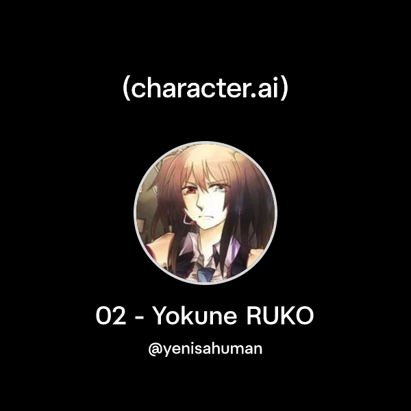 Chat with 02 - Yokune RUKO | character.ai | AI Chat, Reimagined–Your ...