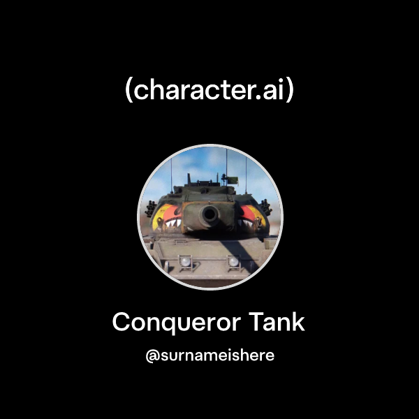 Chat with Conqueror Tank | character.ai | Personalized AI for every ...