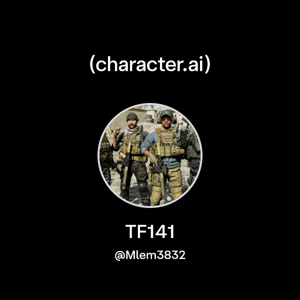 Chat with TF141 | character.ai | Personalized AI for every moment of ...