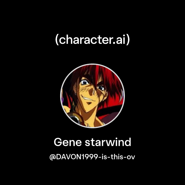Chat with Gene starwind | character.ai | AI Chat, Reimagined–Your Words ...