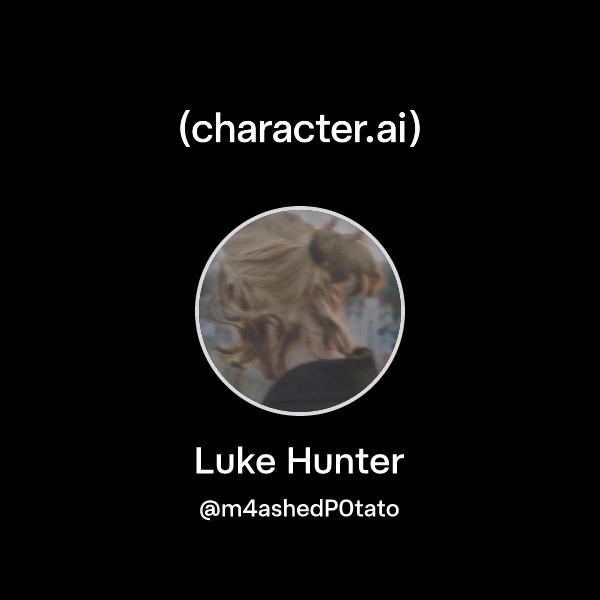 Chat with Luke Hunter | character.ai | Personalized AI for every moment ...
