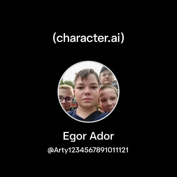 Chat with Egor Ador | character.ai | Personalized AI for every moment ...