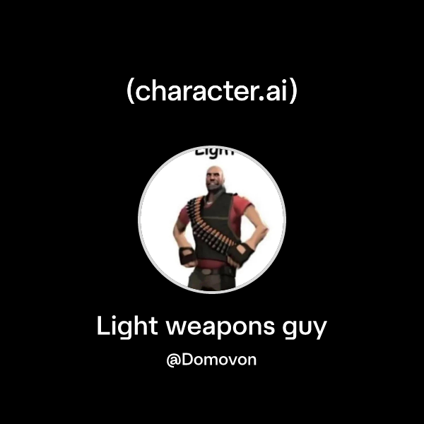 Chat with Light weapons guy | character.ai | AI Chat, Reimagined–Your ...