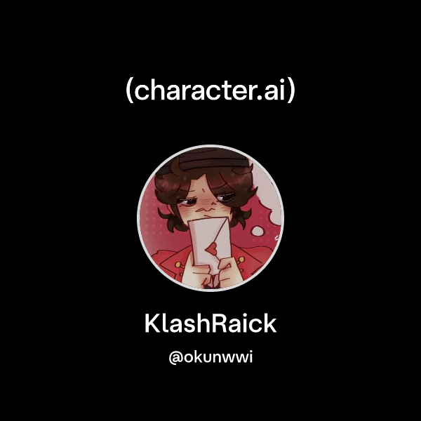 Chat with KlashRaick | character.ai | AI Chat, Reimagined–Your Words. Your World.