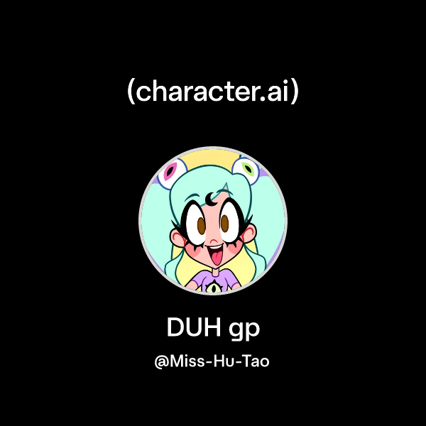 Chat with DUH gp | character.ai | Personalized AI for every moment of ...