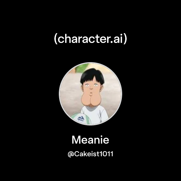 Chat with Meanie | character.ai | AI Chat, Reimagined–Your Words. Your ...