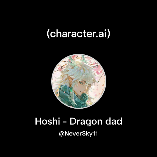 Chat with Hoshi - Dragon dad | character.ai | AI Chat, Reimagined–Your ...