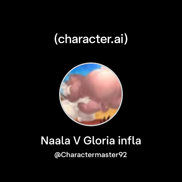 Chat with Naala V Gloria infla | character.ai | AI Chat, Reimagined ...